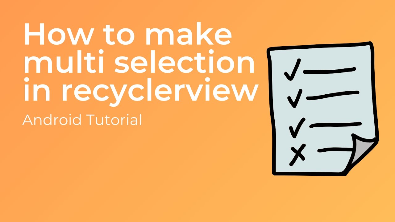 How to make multi selection in recyclerview  - Android Tutorial