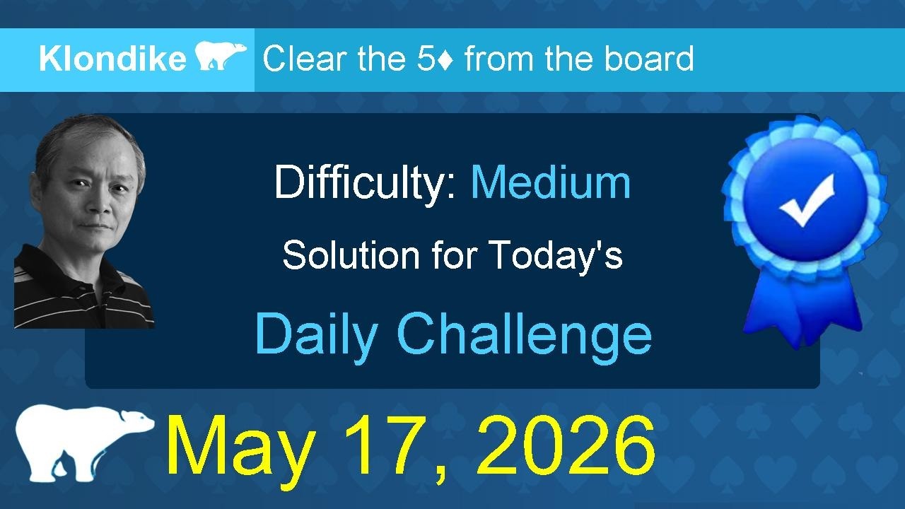 Microsoft Solitaire Collection: Klondike - Medium - May 17, 2026