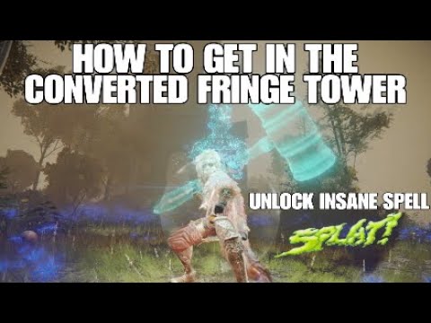 HOW TO GET IN THE CONVERTED FRINGE TOWER (insane Spells)