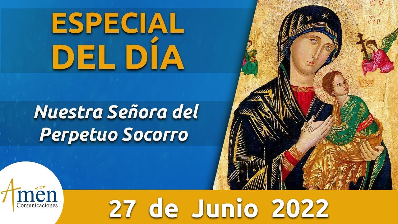Especial de Hoy 27 de Junio l Nuestra Señora del Perpetuo Socorro l Padre Carlos Yepes