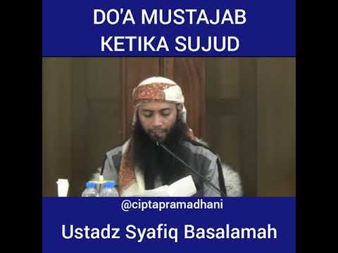 Do'a Mustajab Ketika Sujud - Ustadz Syafiq Basalamah