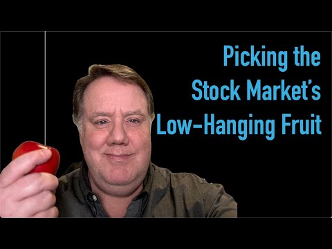 How I Like to Pick the Stock Market's Low-hanging Fruit!