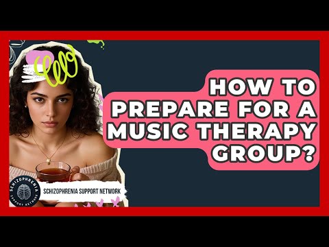 How To Prepare For A Music Therapy Group? - Schizophrenia Support Network
