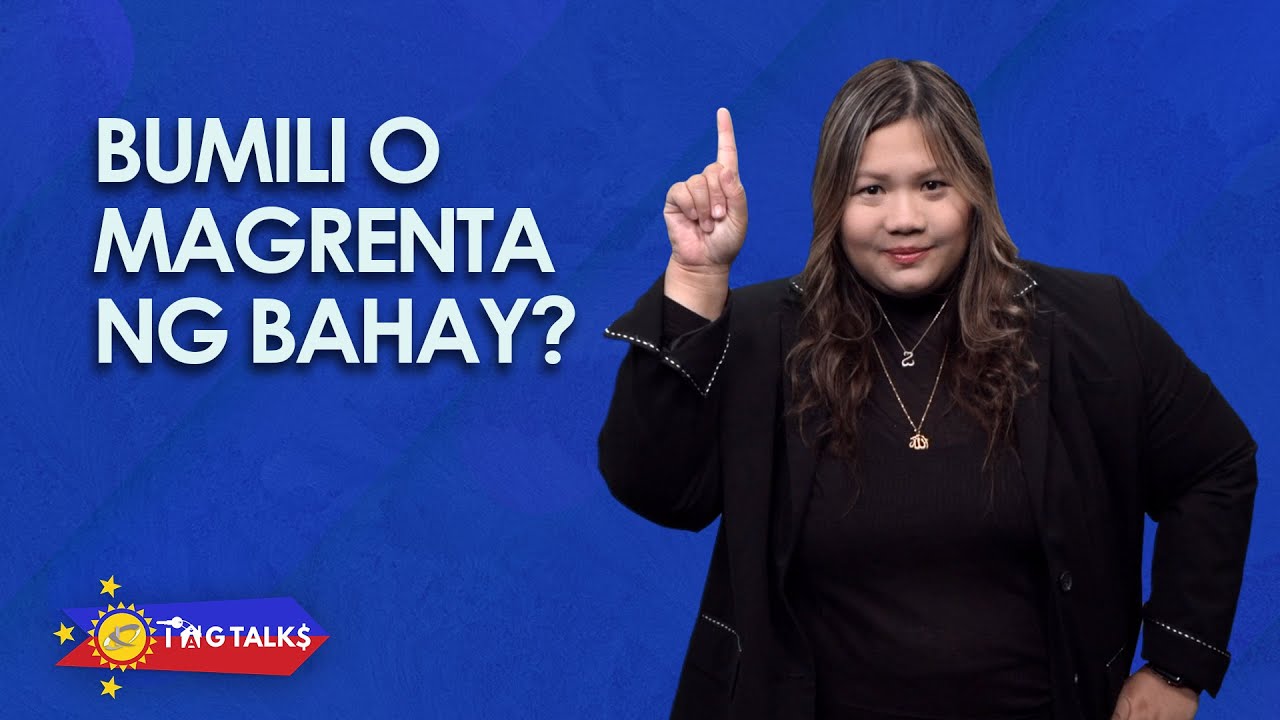 Tag Talks #112 - Bumili o Magrenta ng Bahay? - Karista Mortgage