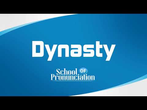 Learn How To Pronounce Dynasty