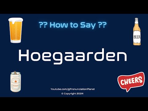 How to Pronounce Hoegaarden? (CORRECTLY) | Pronunciation Planet