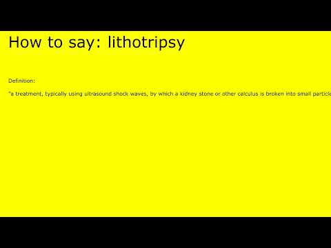 How to pronounce lithotripsy by british speaker