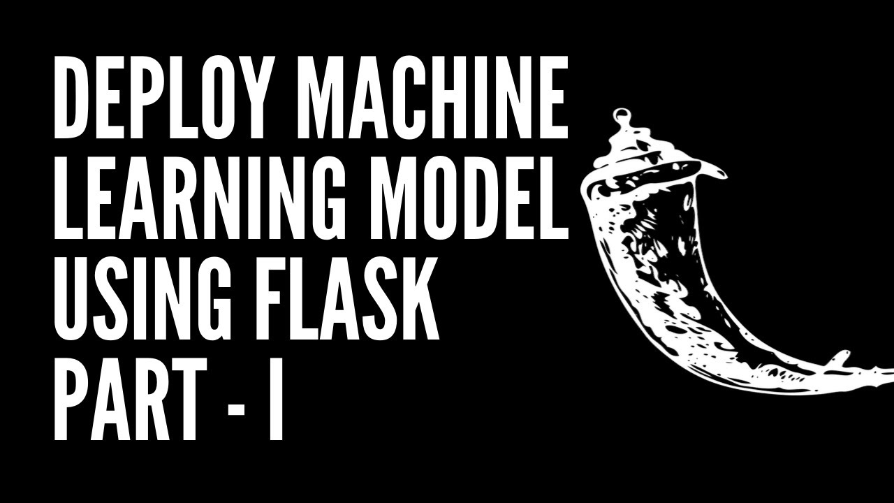 Deploy Machine Learning Model using Flask : Part I