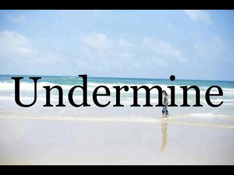 How To Pronounce Undermine🌈🌈🌈🌈🌈🌈Pronunciation Of Undermine