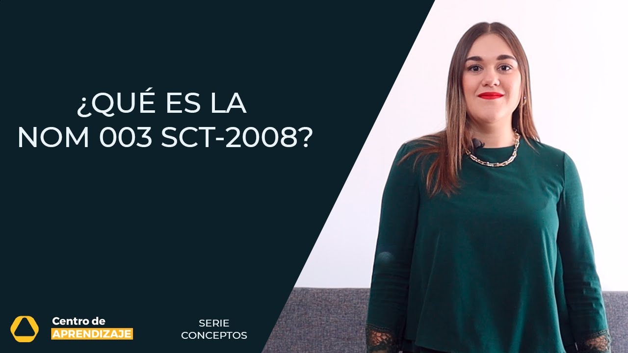 ¿Qué es la NOM 003-SCT-2008?