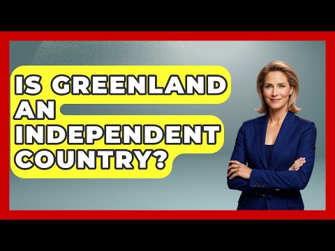 Is Greenland An Independent Country? - The Geography Atlas