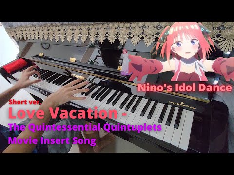 Love Vacation (Nino's Dance) - The Quintessential Quintuplets Movie Insert Song (Piano Short ver.)