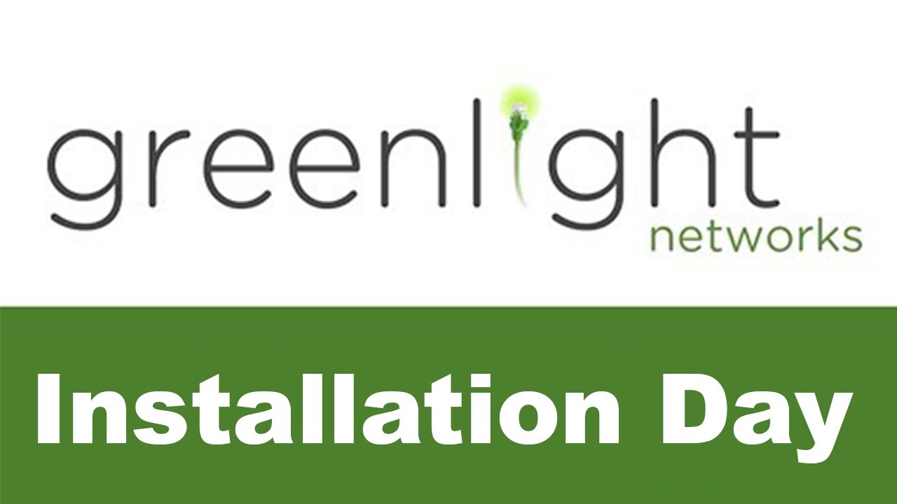 Greenlight Networks Installation Process