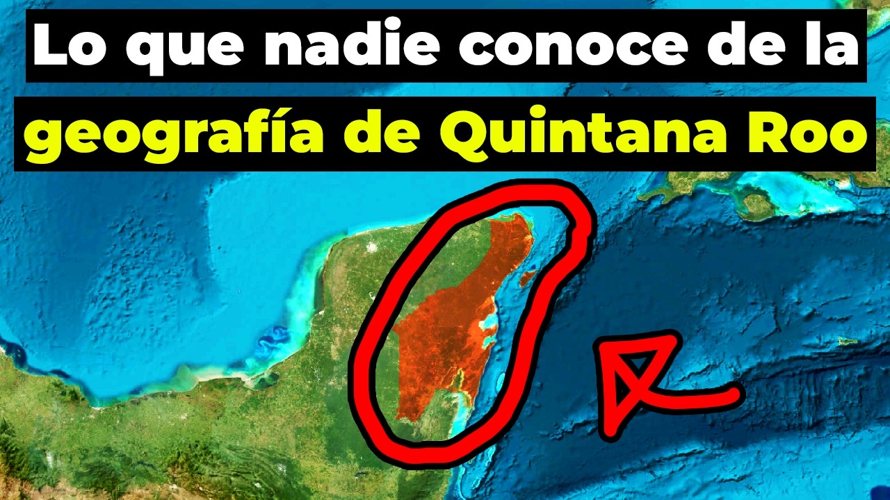21 Secretos Ocultos de la geografía de Quintana Roo