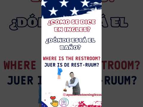 Aprende a decir ¿DONDE ESTA EL BAÑO? en ingles
