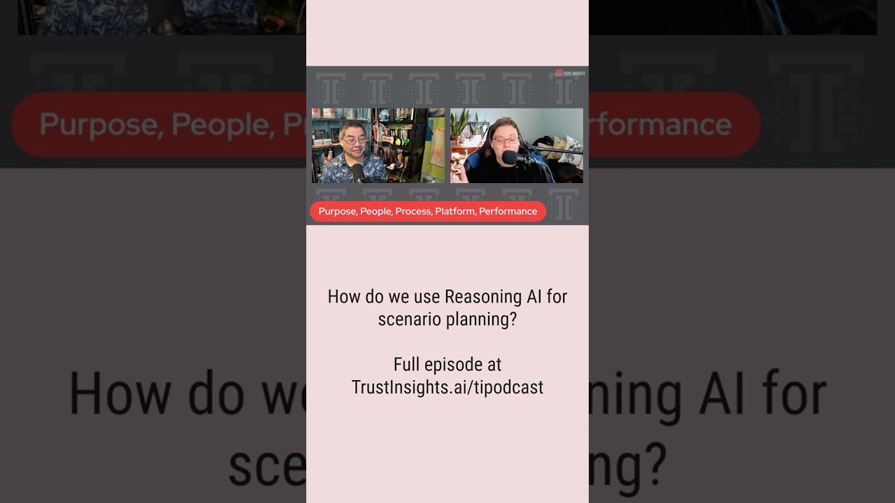 [SHORT] In-Ear Insights: Generative AI Reasoning Models For Scenario Planning