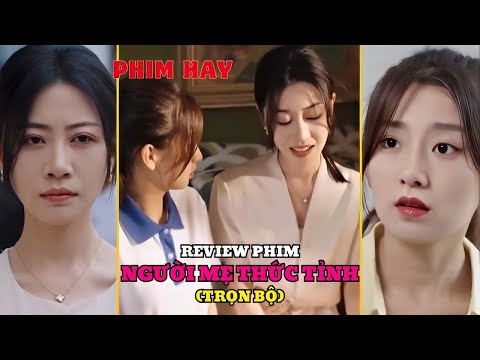 Review phim: NGƯỜI MẸ THỨC TỈNH (Trọn bộ) | Người mẹ được trùng sinh không ép buộc con gái học nữa