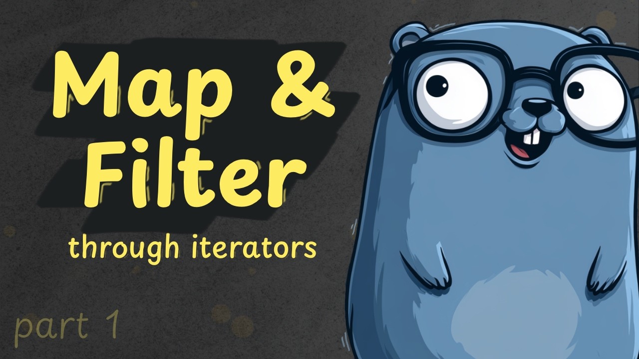 Building Map & Filter from Scratch in Go