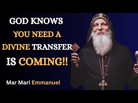 God Is Shifting Things in Your Favor – Get Ready for a Divine Transfer | Bishop Mar Mari Emmanuel