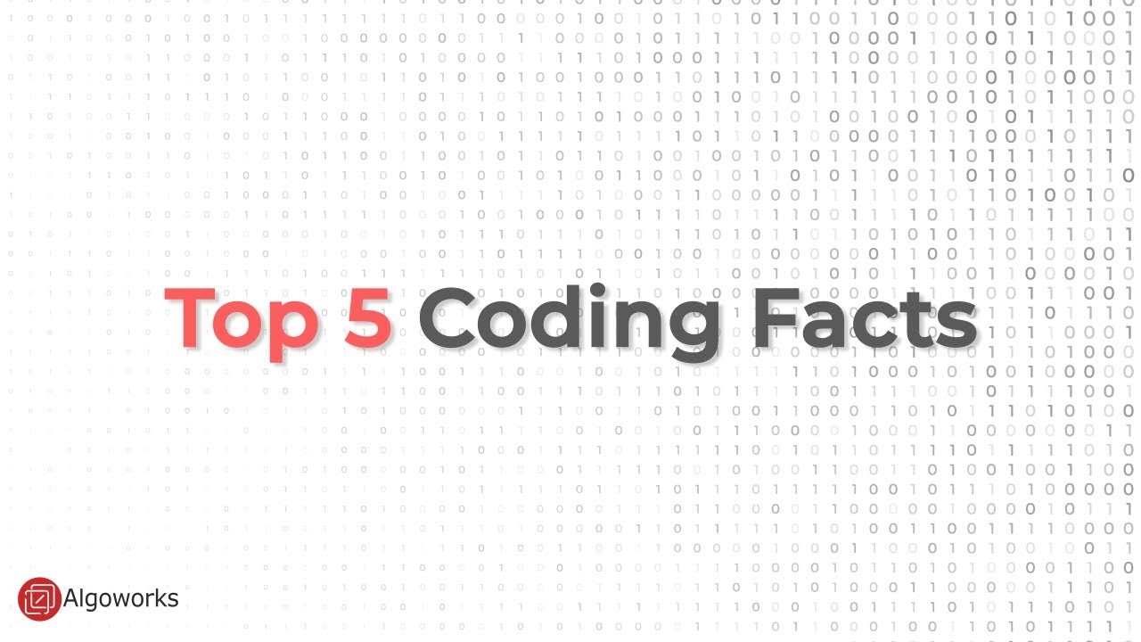Top 5 Coding Facts | Coding Explained | Algoworks