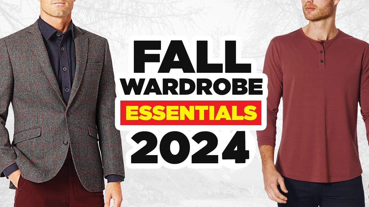 10 Fashionable Fall Wardrobe Essentials Every Man Needs
