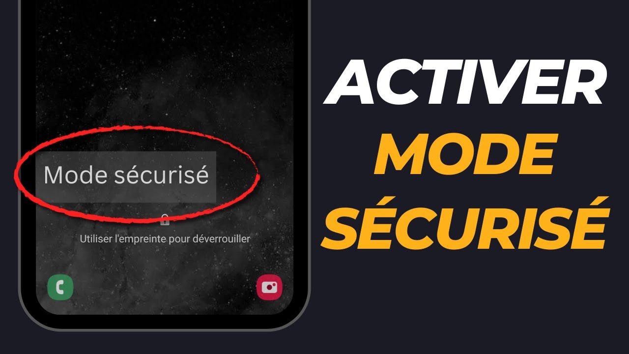 Comment désactiver facilement le mode sécurisé sur votre android