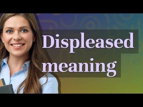 Displeased | meaning of Displeased