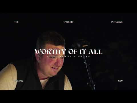 Worthy of It All with Lyrics - Shane and Shane - Worship Initiative