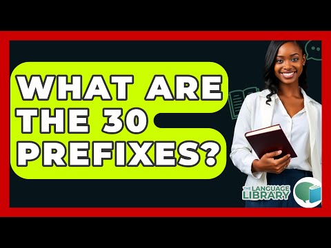 What Are The 30 Prefixes? - The Language Library