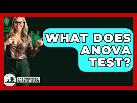 What Does ANOVA Test? - The Friendly Statistician