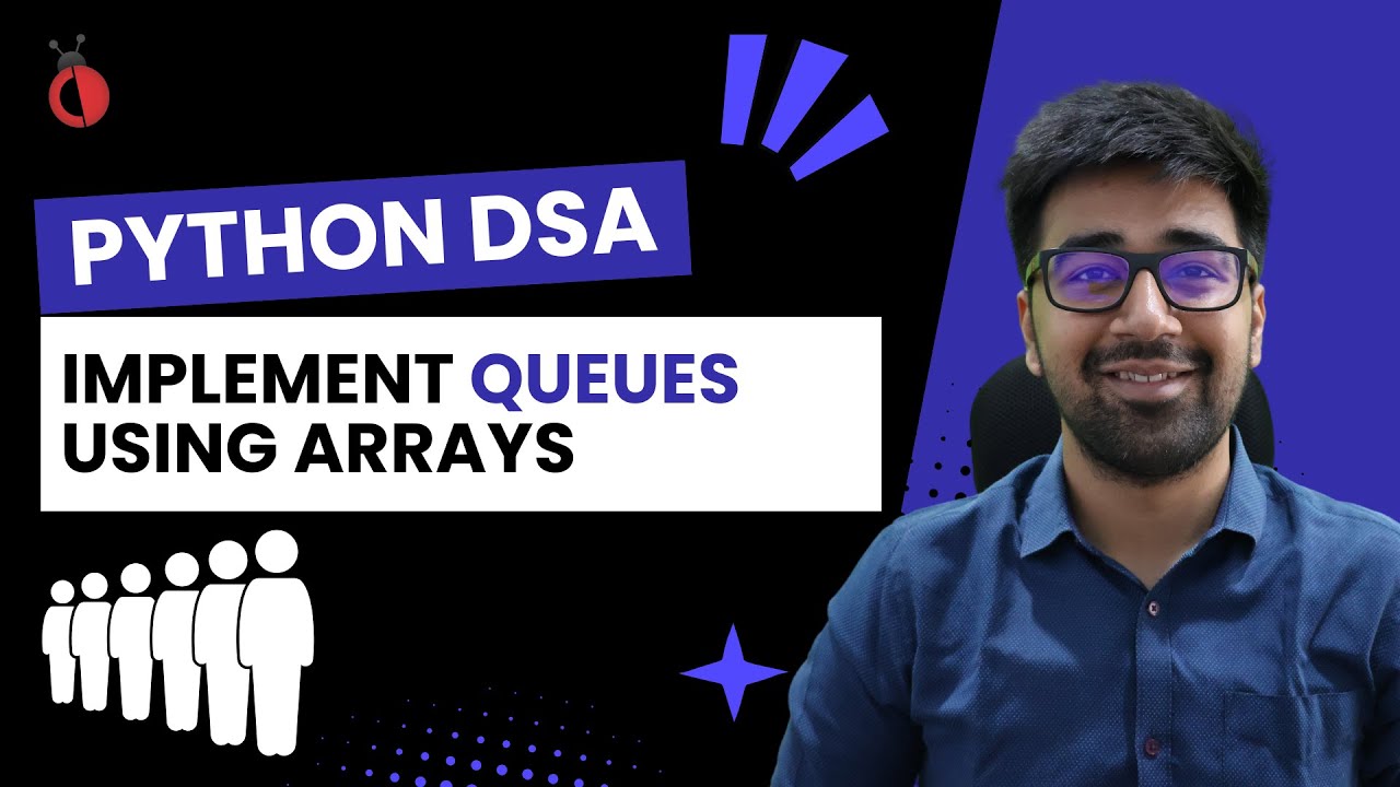 DSA in Python - Implement Queue using Arrays | Queue Data Structure Explained - Part 83 [Hindi]