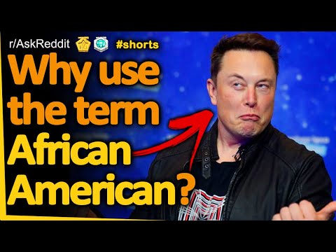 Why use the term African American? What’s wrong with saying Black? (r/AskReddit)