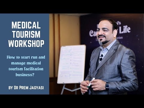 Medical Tourism Facilitator Business - How to Start, Run and Manage Business - Dr Prem Masterclass