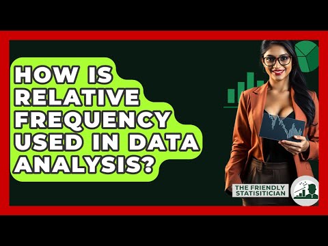 How Is Relative Frequency Used In Data Analysis? - The Friendly Statistician
