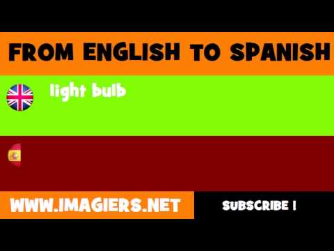 FROM ENGLISH TO SPANISH = light bulb