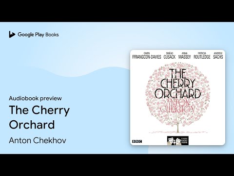 The Cherry Orchard by Anton Chekhov · Audiobook preview