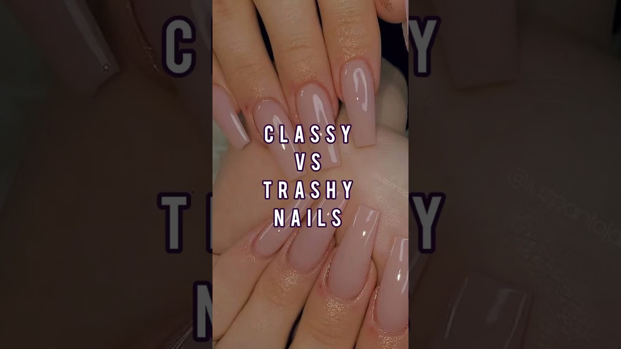 CLASSY VS TRASHY NAILS 💅 #feminine #femininity #femininestyle #nails #classynails #classy