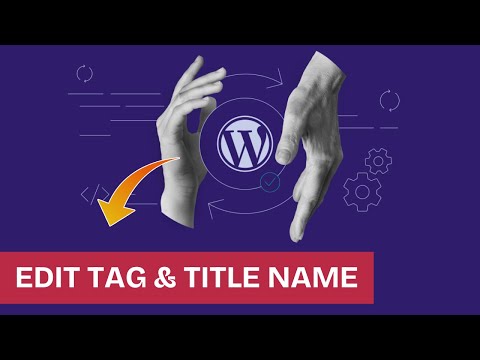 How to Edit Title and Tag Name in WordPress 2025?