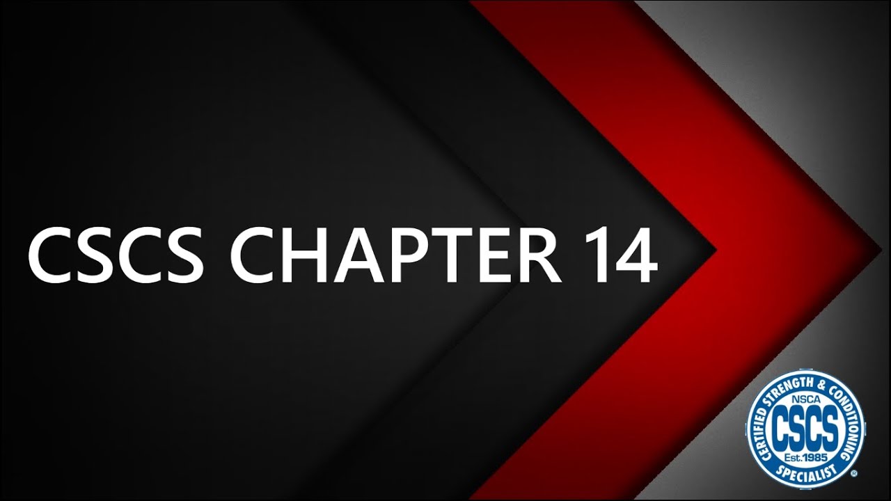 CSCS Study Guide: Chapter 14 SUMMARY