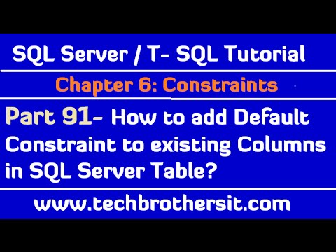 How to add Default Constraint to existing Columns in SQL Server Table - SQL Server Tutorial Part 91