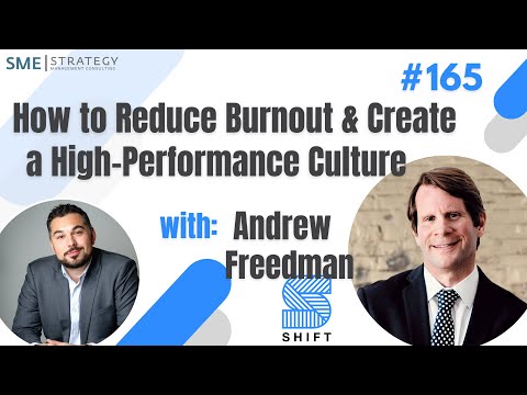 Reduce Burnout & Create a High-Performance Culture w/Andrew Freedman Ep.165