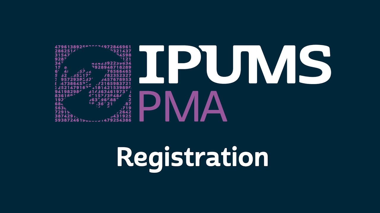 IPUMS PMA: Registration Tutorial