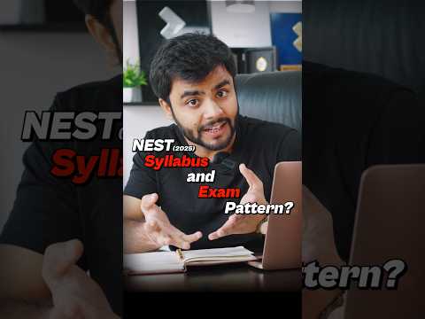 NEST 2025 COMPLETE Syllabus | Exam Pattern | NISER & CEBS🔥