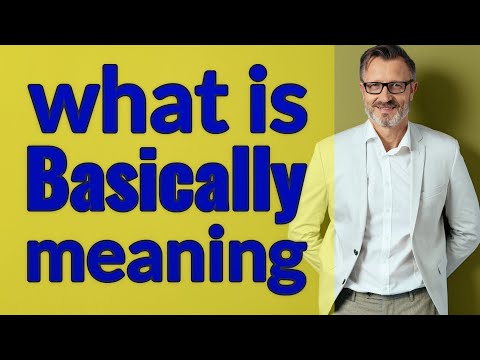 Basically | Meaning of basically