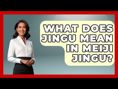 What Does Jingu Mean In Meiji Jingu? - Archaeology Quest