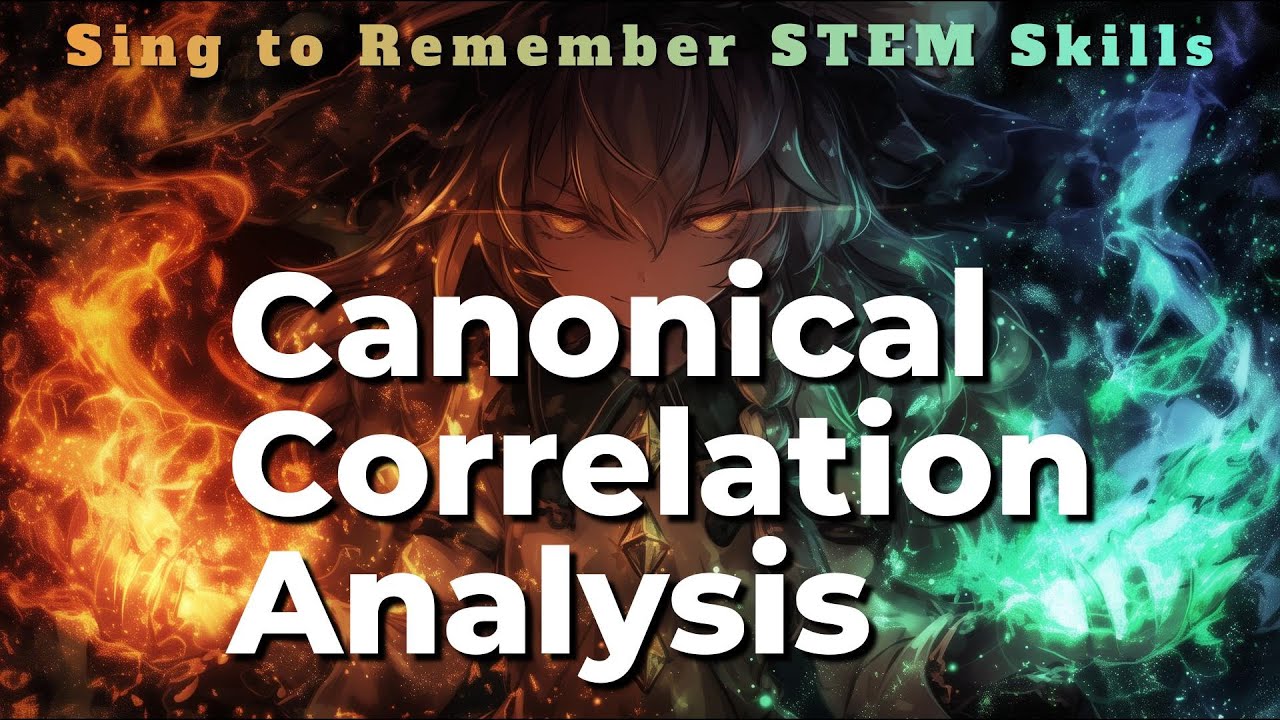 Canonical Correlation Analysis 【Sing to Remember STEM Skills】