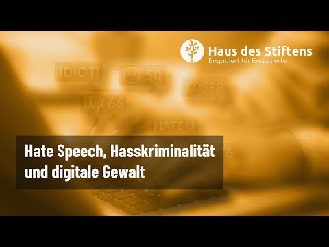"Hate Speech, Hasskriminalität und digitale Gewalt" - Haus des Stiftens