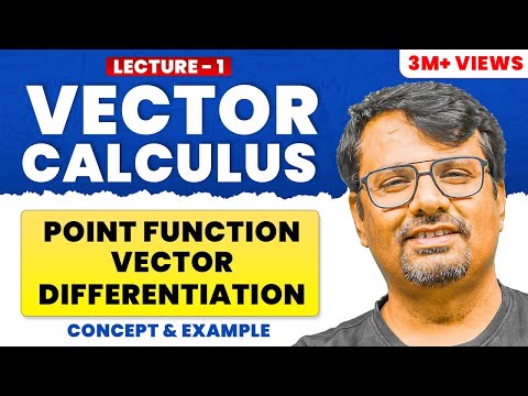 Concept of Vector Point Function and Vector Differentiation Video ...