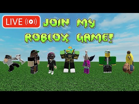 JOIN MY ROBLOX GAMES LIVE! 🔴