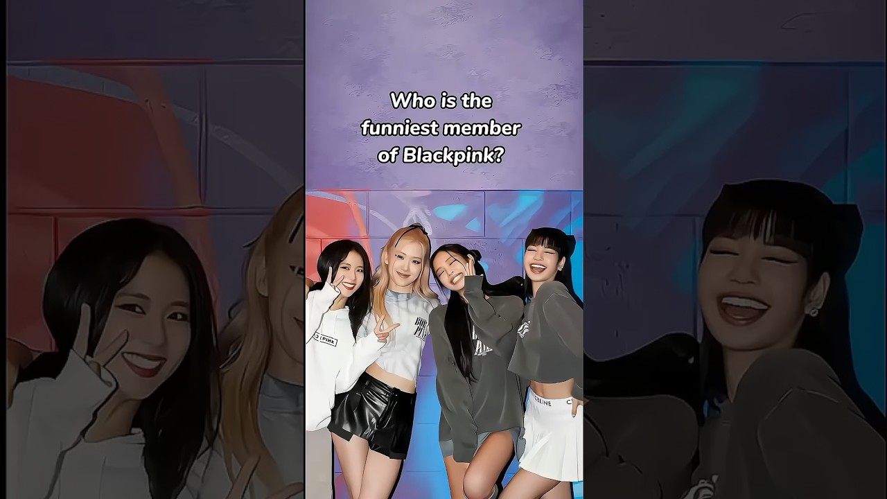 Who is the funniest member of blackpink #blackpink #shorts #kpop